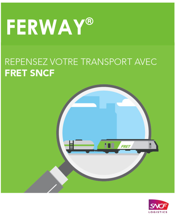 FERWAY® : NOUVELLE IDENTITÉ DE MARQUE DU FRET FERROVIAIRE - Raison d'être